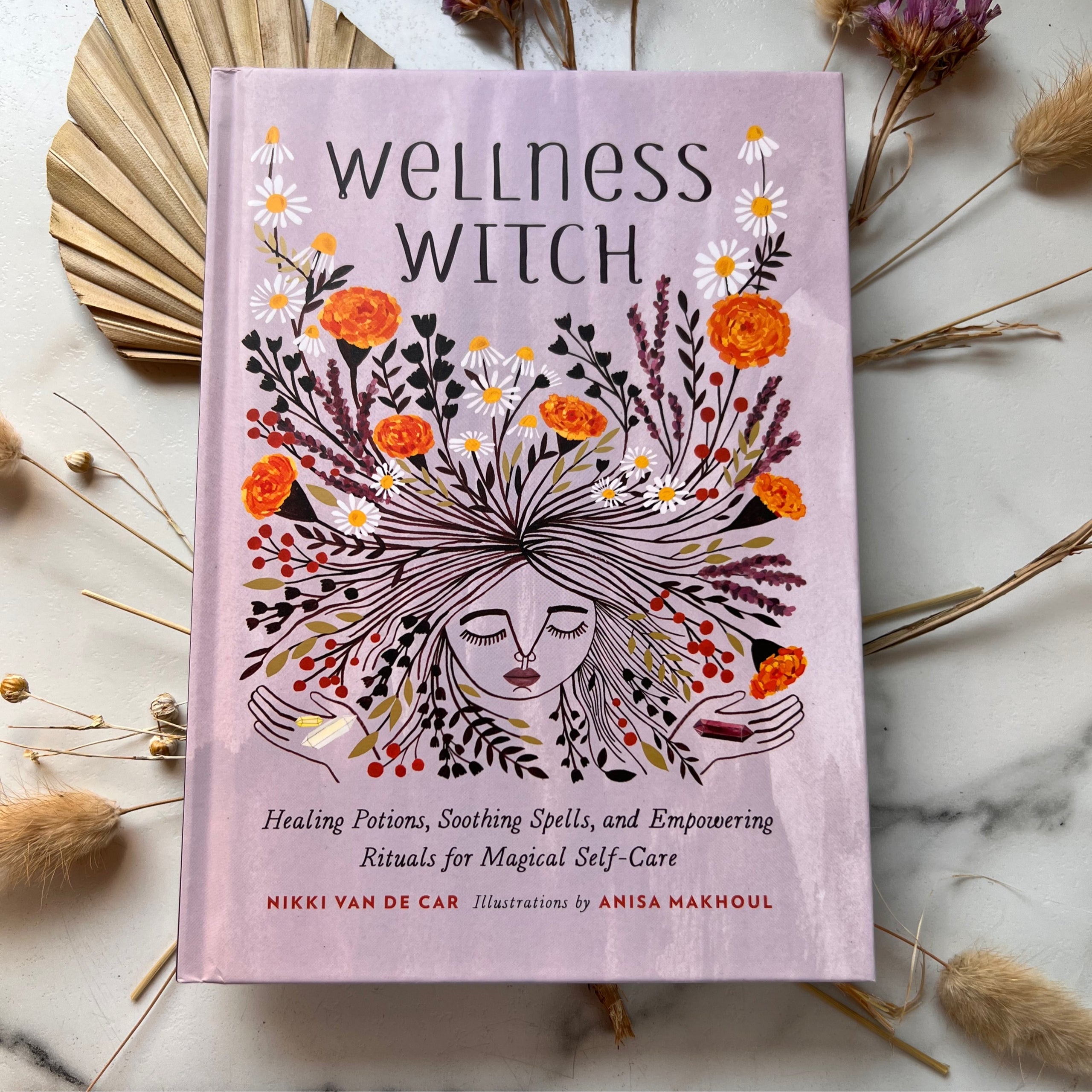 Wellness Witch: Healing Potions, Soothing Spells, and Empowering ...